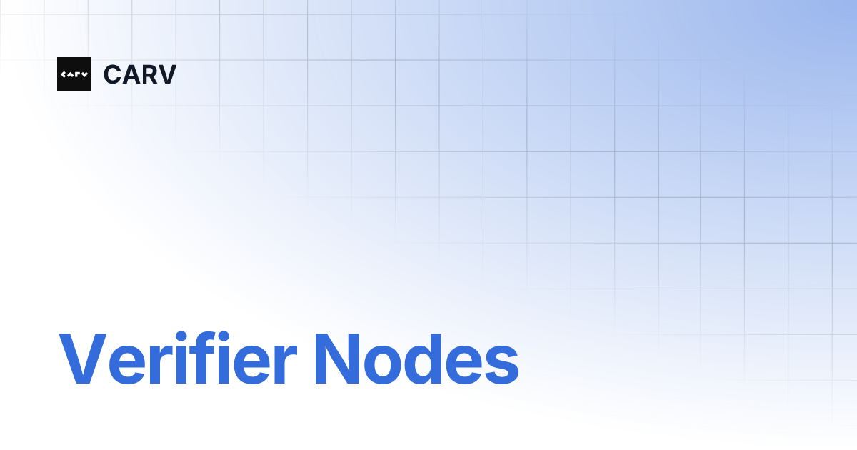 Verifier Nodes | CARV