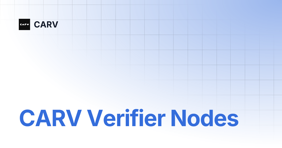 CARV Verifier Nodes | CARV