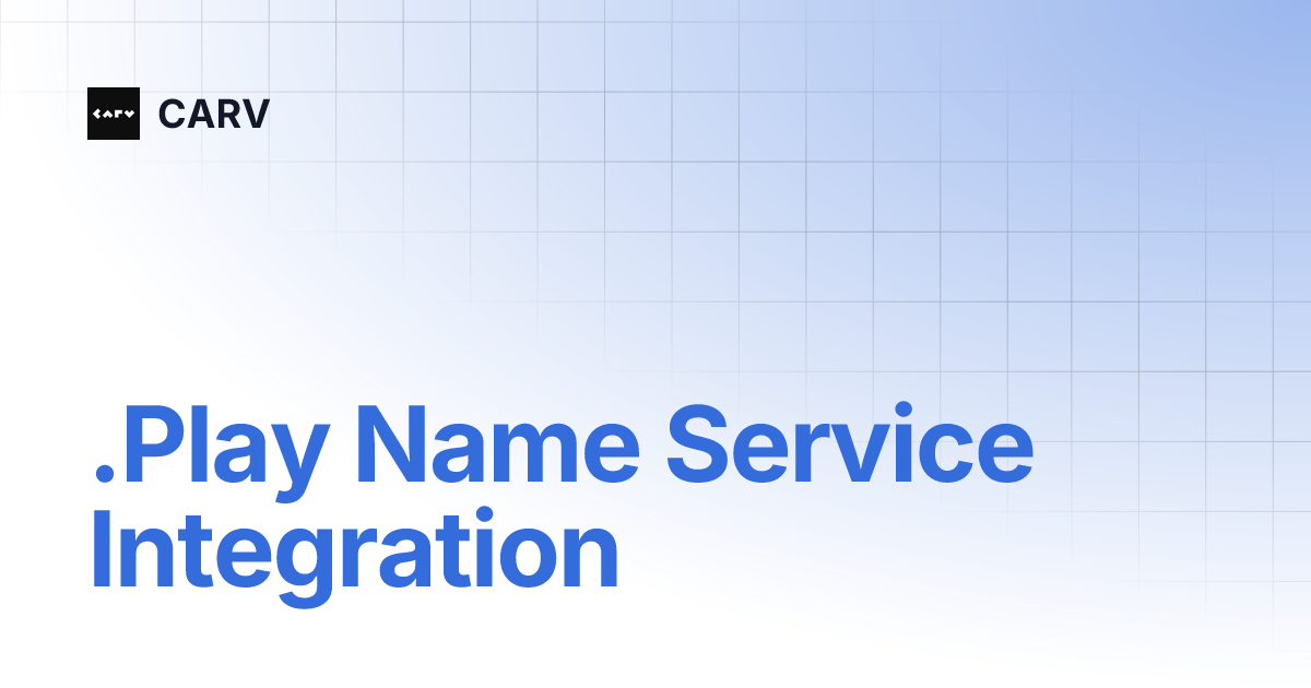.Play Name Service Integration | CARV