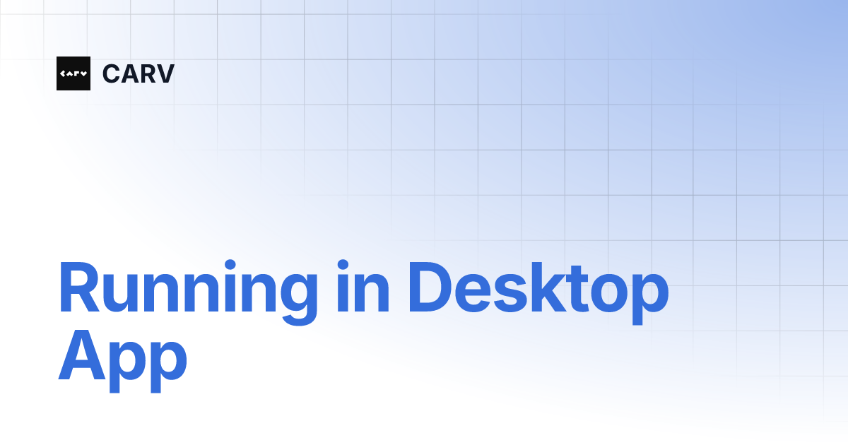 Running in Desktop App | CARV